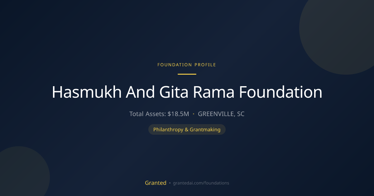 Hasmukh And Gita Rama Foundation | Granted AI