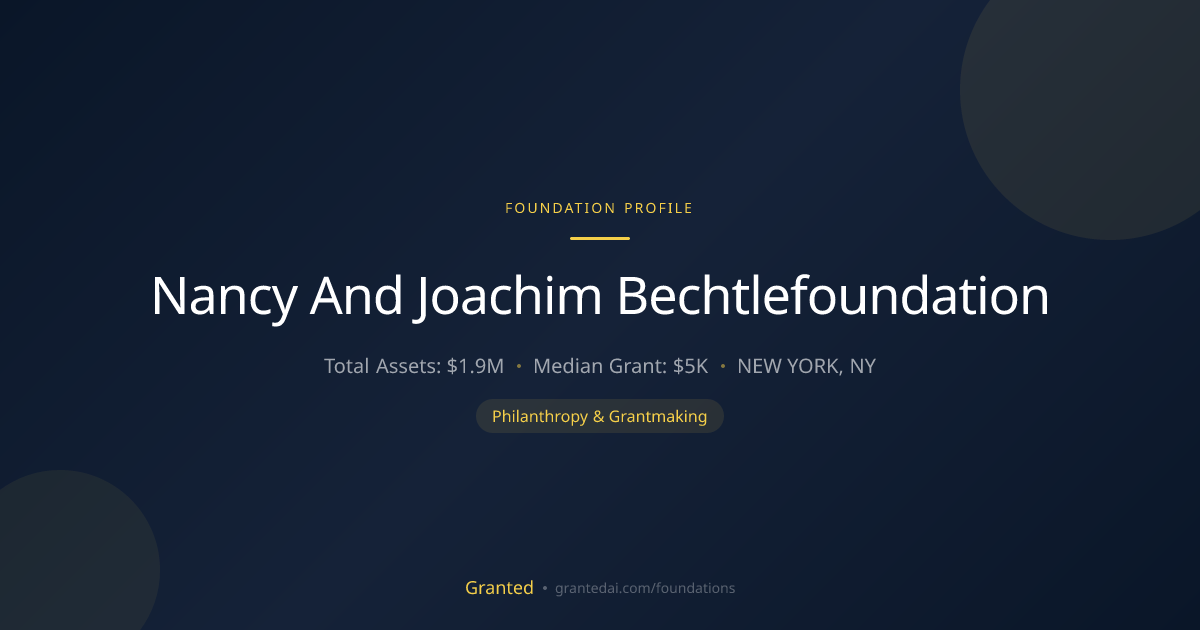 Nancy And Joachim Bechtlefoundation | Granted AI