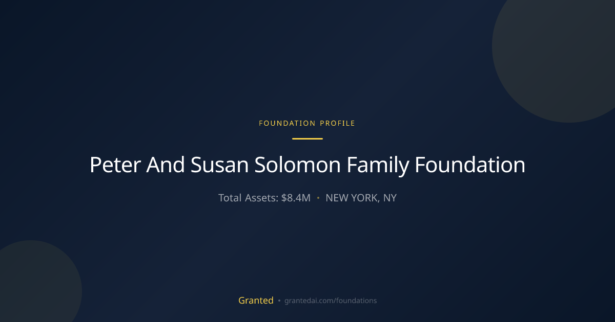Peter And Susan Solomon Family Foundation | Granted AI